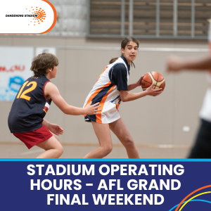 Stadium Operating Hours - AFL Grand Final Weekend - Dandenong Stadium
